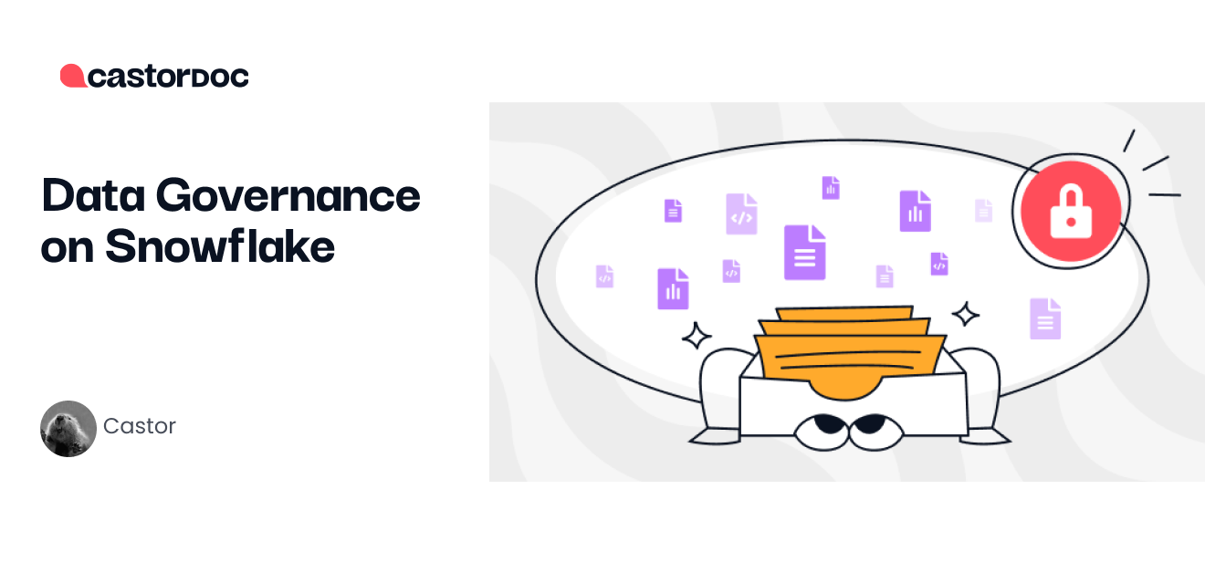 Data Governance on Snowflake - CastorDoc Blog
